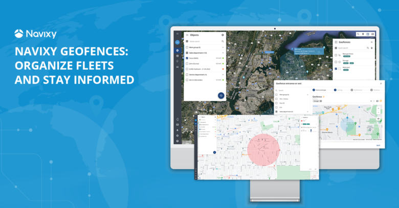 Improve fleet oversight with Navixy geofences — Navixy